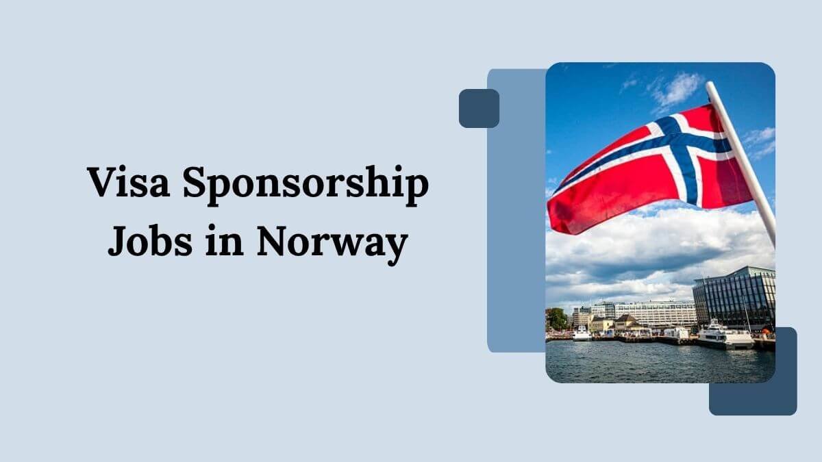 Visa Sponsorship Jobs in Norway 2026