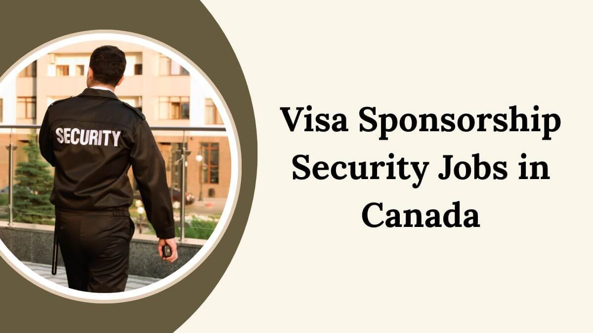 Visa Sponsorship Security Jobs in Canada 2026
