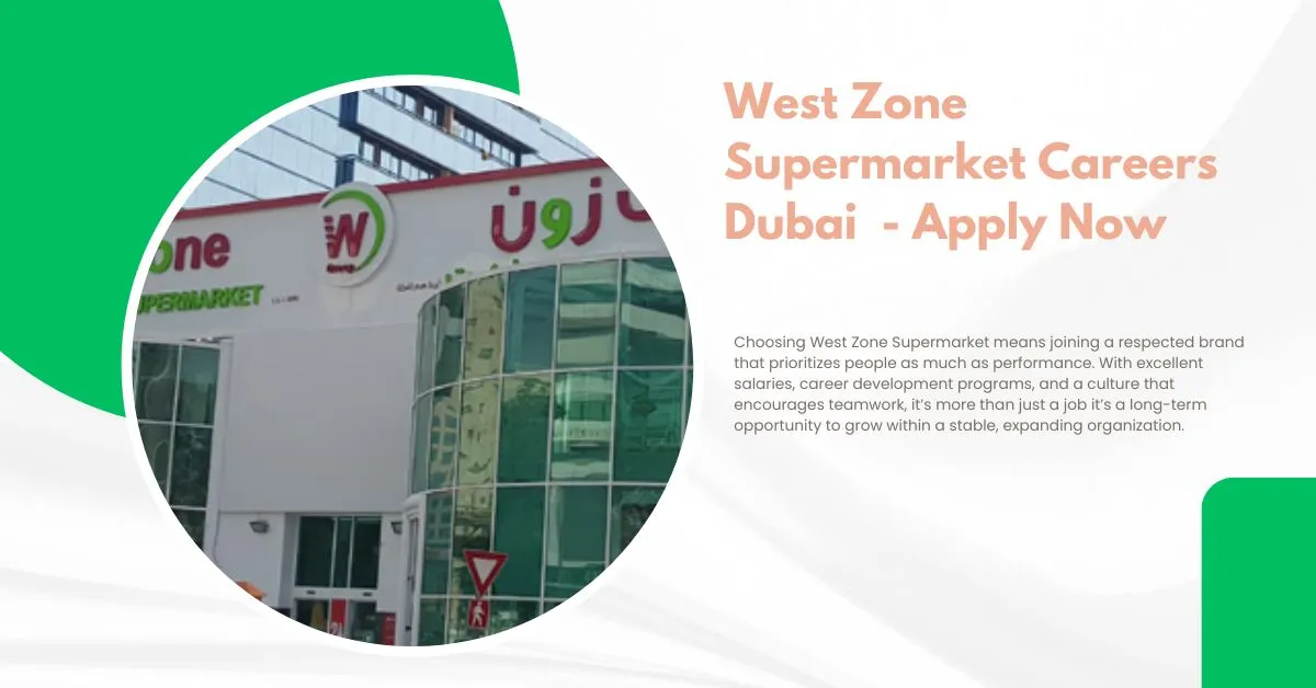 West Zone Supermarket Careers Dubai 2026