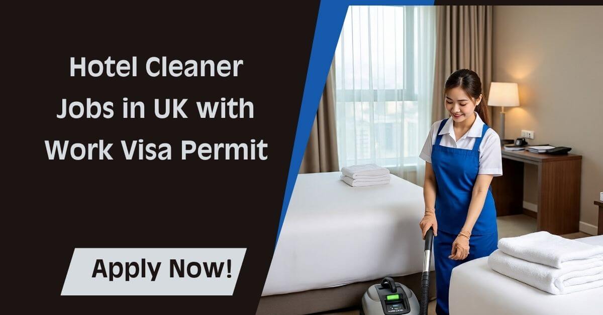 Hotel Cleaner Jobs in UK with Work Visa Permit 2026
