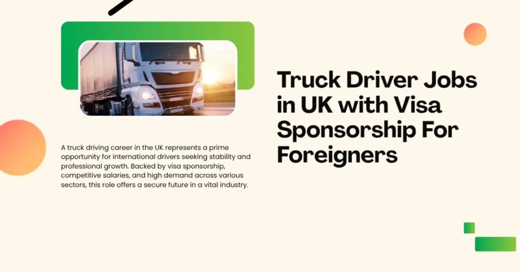 Truck Driver Jobs in UK with Visa Sponsorship For Foreigners