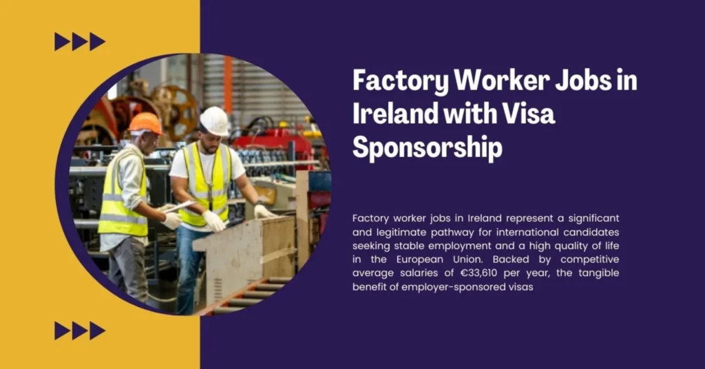 Factory Worker Jobs in Ireland with Visa Sponsorship