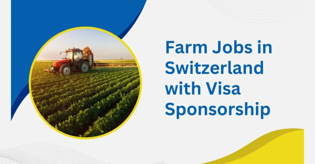 Farm Jobs in Switzerland with Visa Sponsorship