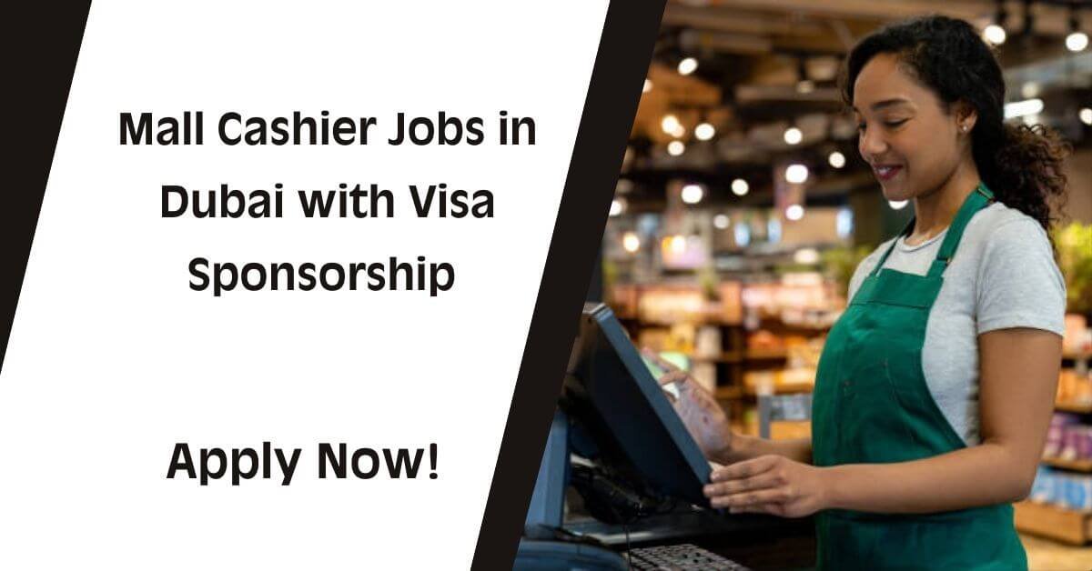 Mall Cashier Jobs in Dubai with Visa Sponsorship 2026