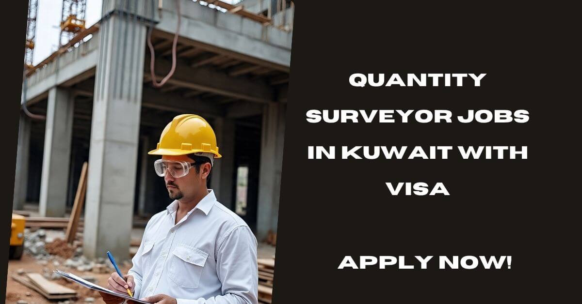 Quantity Surveyor Jobs in Kuwait with Visa 2026 - Apply Now