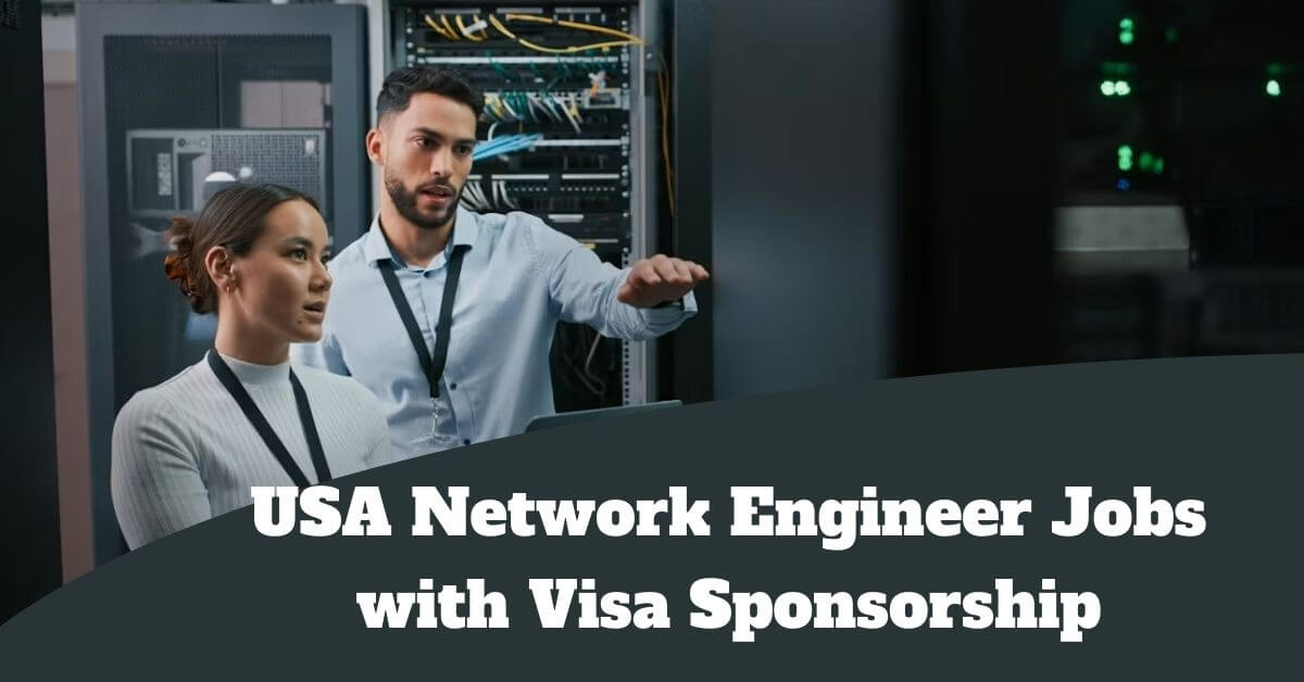 USA Network Engineer Jobs with Visa Sponsorship 2026