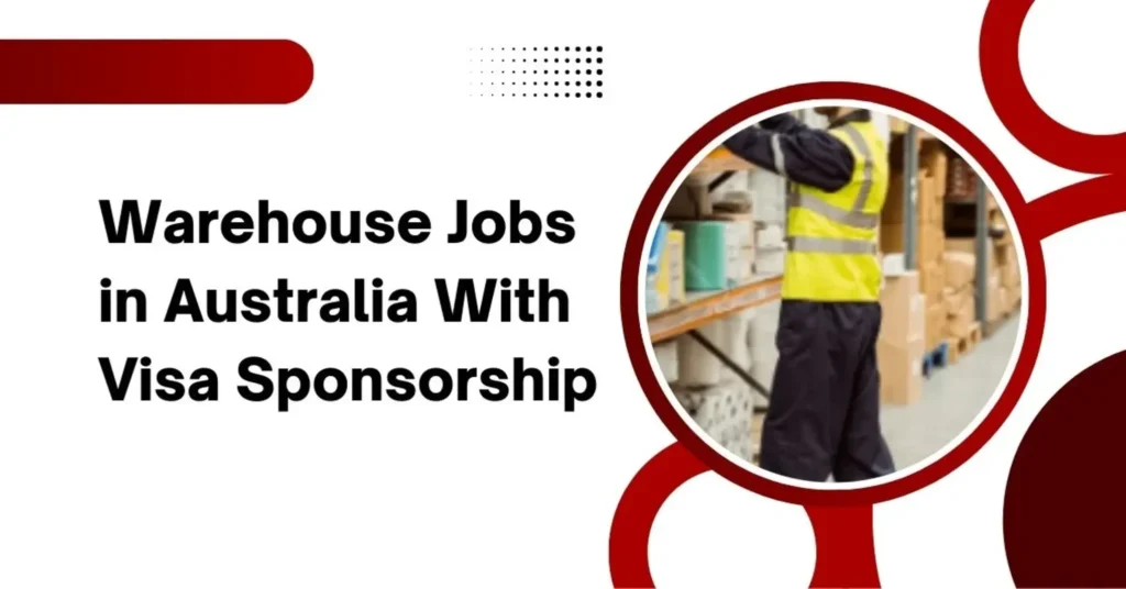 Warehouse Jobs in Australia With Visa Sponsorship 2026