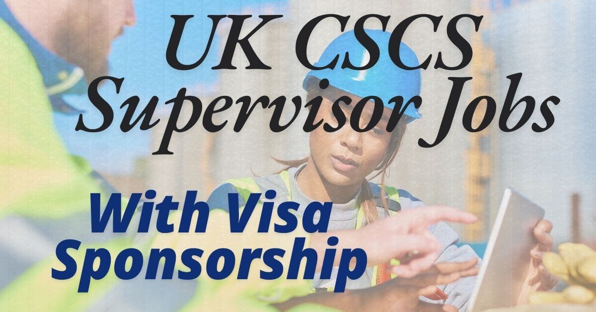 UK CSCS Supervisor Jobs With Visa Sponsorship 2026