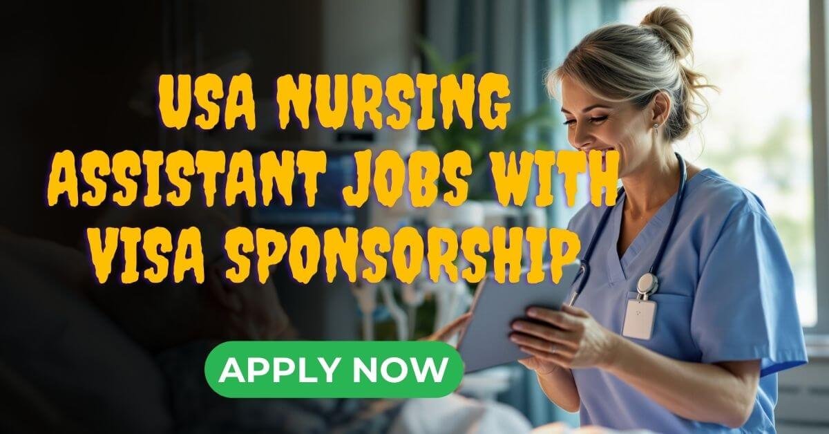 USA Nursing Assistant Jobs with Visa Sponsorship 2026