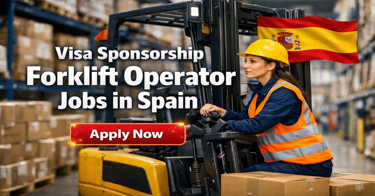 Visa Sponsorship Forklift Operator Jobs in Spain 2026