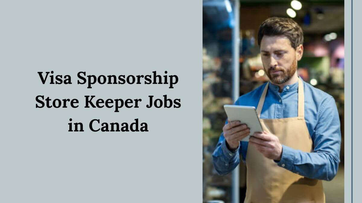 Visa Sponsorship Store Keeper Jobs in Canada - Apply Now