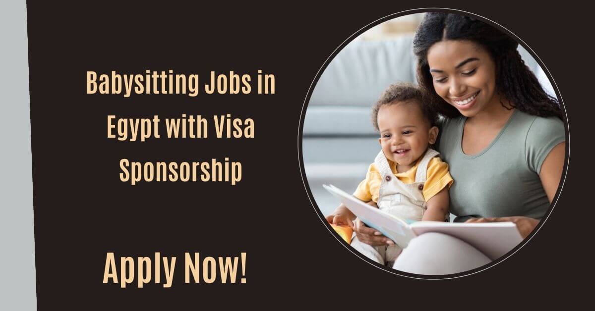Babysitting Jobs in Egypt with Visa Sponsorship 2026