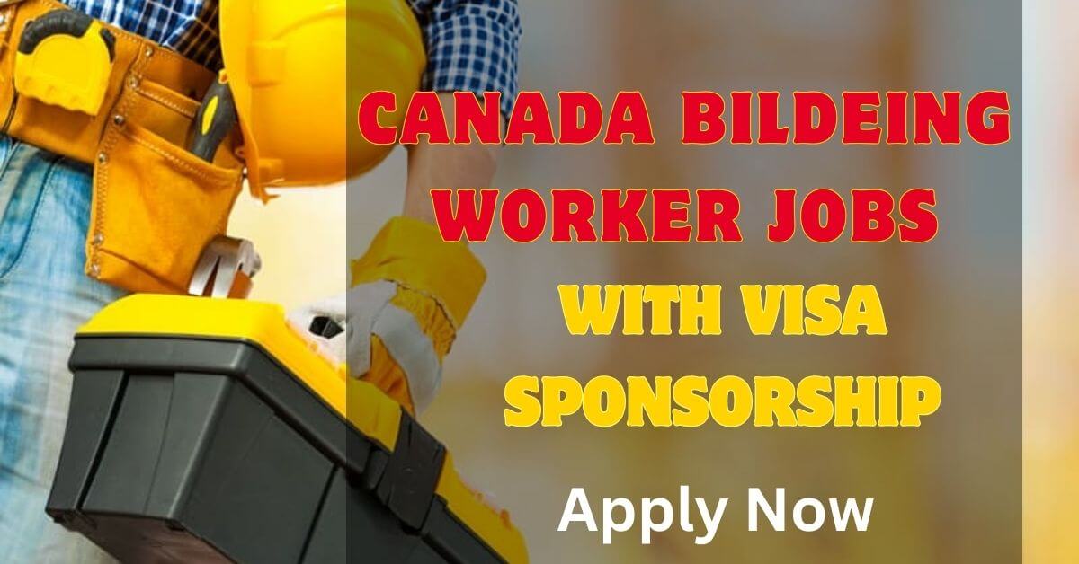 Canada Bildeing worker Jobs with Visa Sponsorship 2026