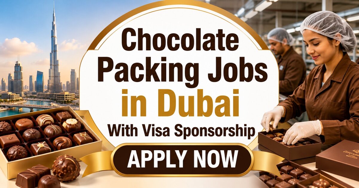 Chocolate Packing Jobs in Dubai With Visa Sponsorship