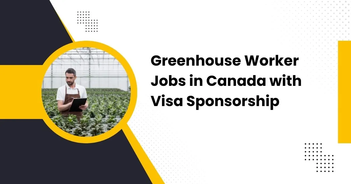 Greenhouse Worker Jobs in Canada with Visa Sponsorship