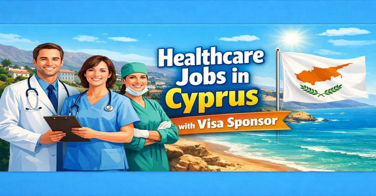 Healthcare Jobs in Cyprus with Visa Sponsor 2026