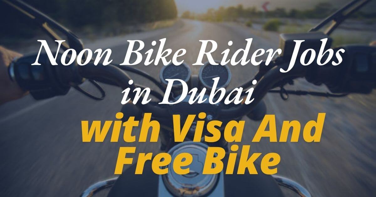 Noon Bike Rider Jobs in Dubai with Visa And Free Bike 2026