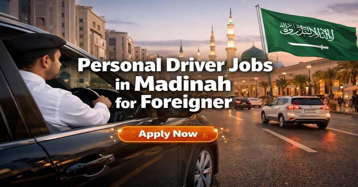 Personal Driver Jobs in Madinah for Foreigner 2026