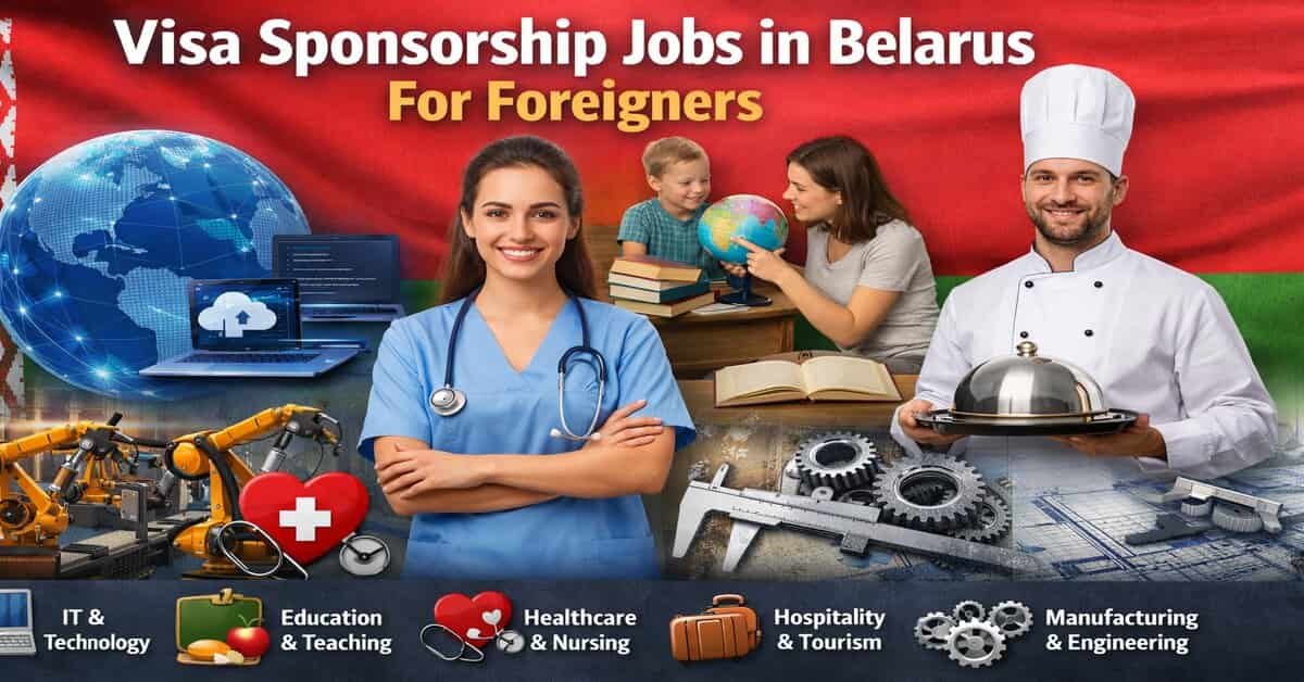 Visa Sponsorship Jobs in Belarus For Foreigners 2026