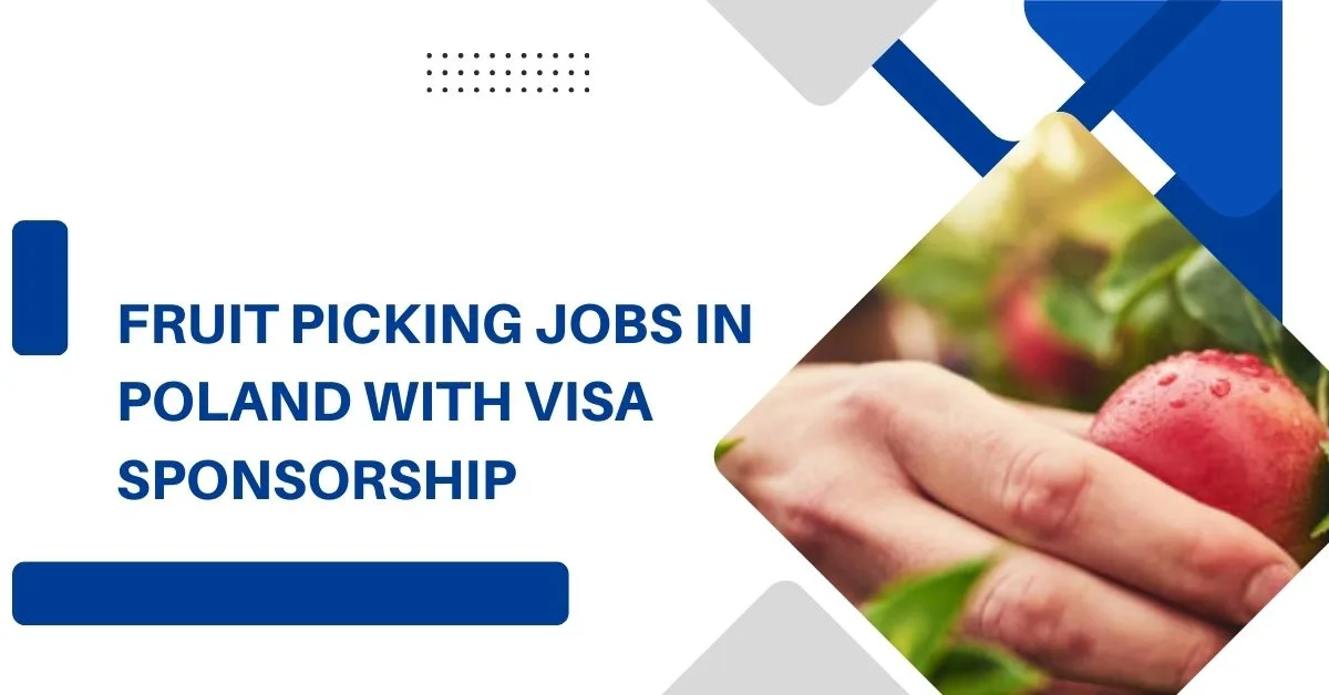 Fruit Picking Jobs in Poland with Visa Sponsorship