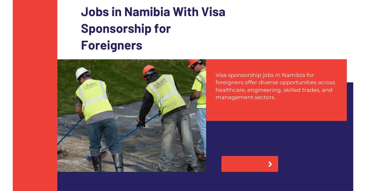 Jobs in Namibia With Visa Sponsorship for Foreigners