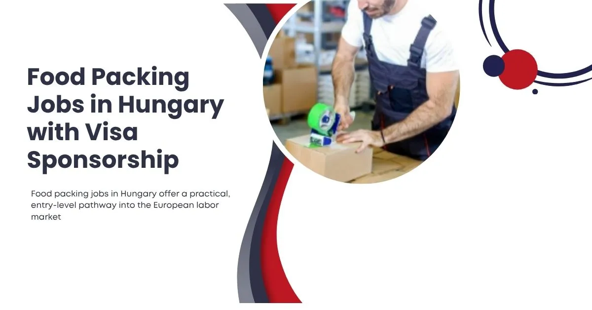 Food Packing Jobs in Hungary with Visa Sponsorship
