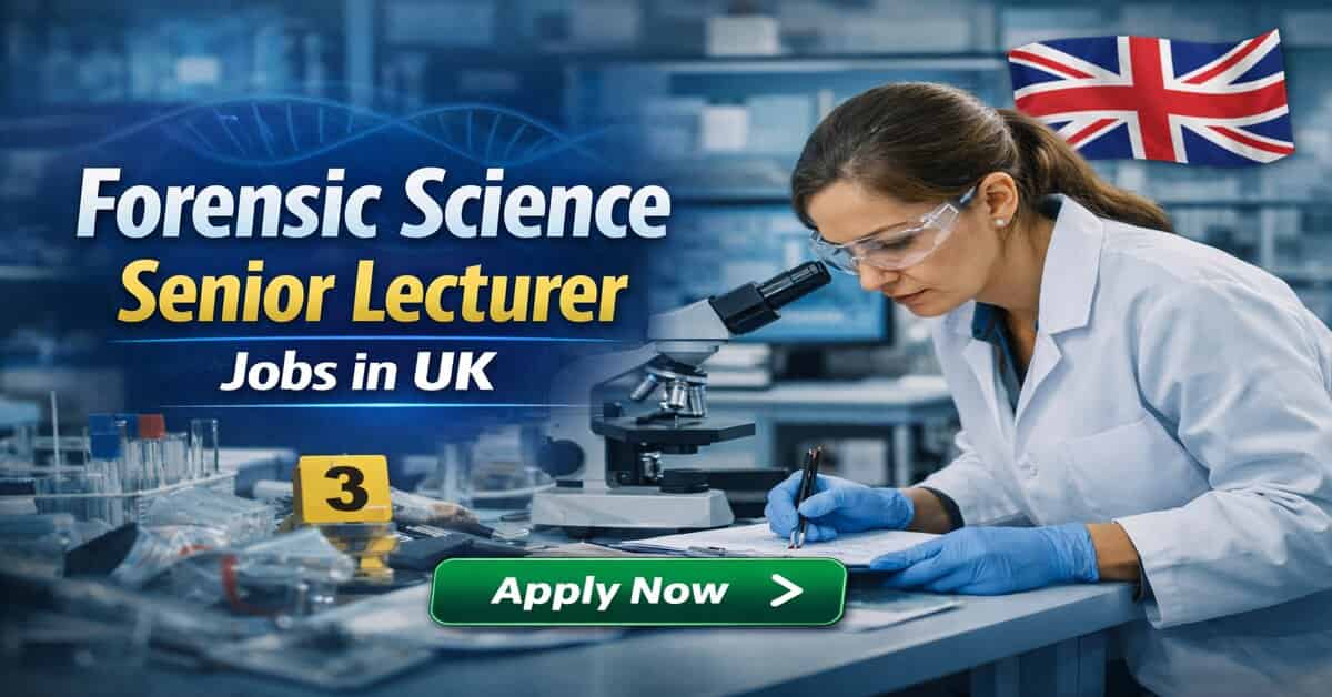 Forensic Science Senior Lecturer Jobs in UK 2026