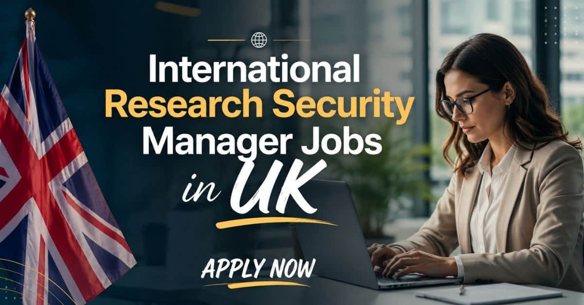 International Research Security Manager Jobs in UK 2026