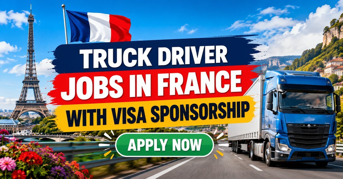 Truck Driver Jobs in France with Visa Sponsorship 2026
